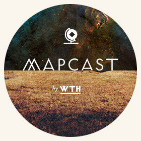Who The Hell WTH Mapcast // Podcast